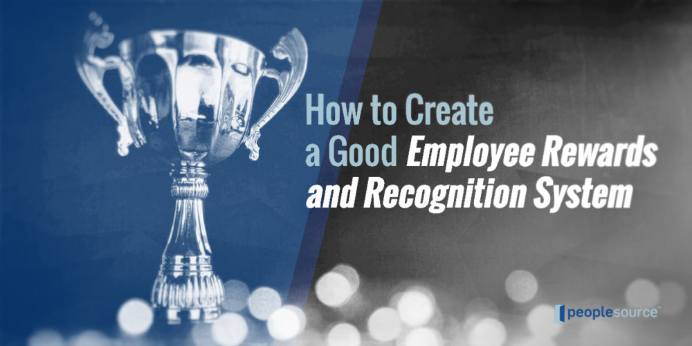 How to Create a Good Employee Rewards and Recognition System - Peoplesource